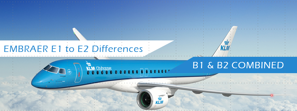 E1 to E2 Differences (B1 & B2) | KLM UK Online